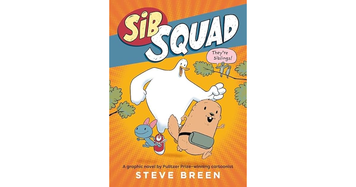 Book giveaway for Sib Squad (Sib Squad, #1) by Steve Breen Mar 16-Apr ...