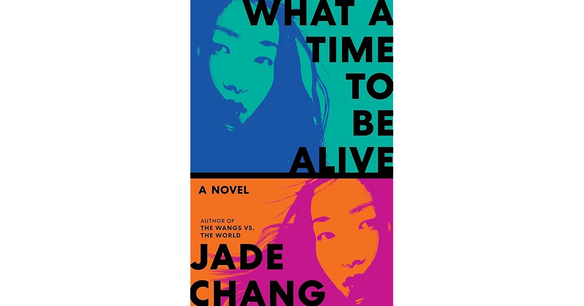 Book giveaway for What a Time to Be Alive by Jade Chang Jun 11-Jul 09, 2025