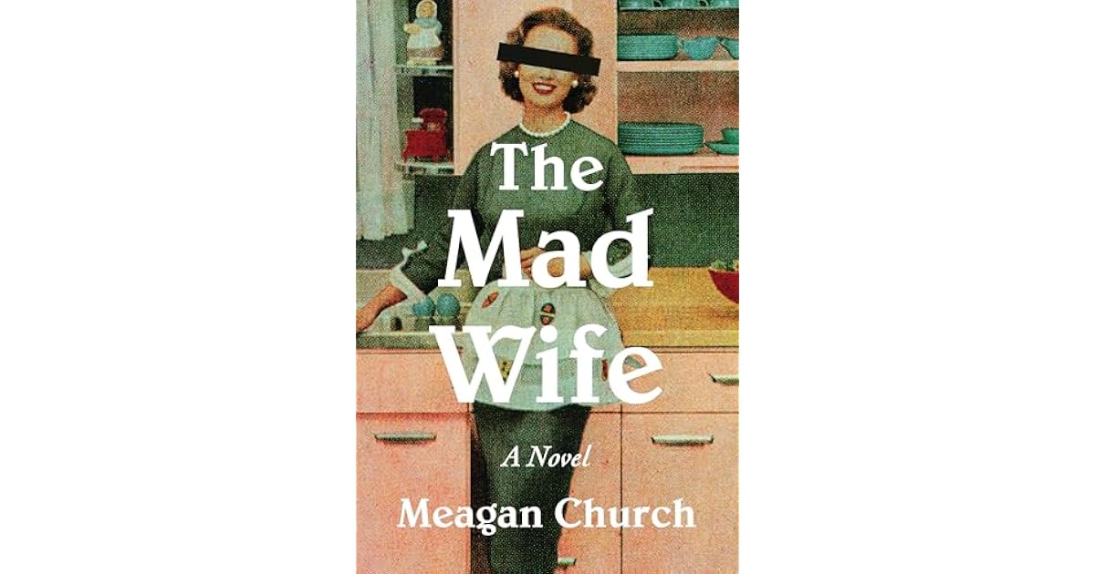 Book giveaway for The Mad Wife by Meagan Church Jun 20-Jul 20, 2025