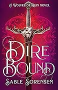 Readers who enjoyed Dire Bound (The Wolves of Ruin, #1)