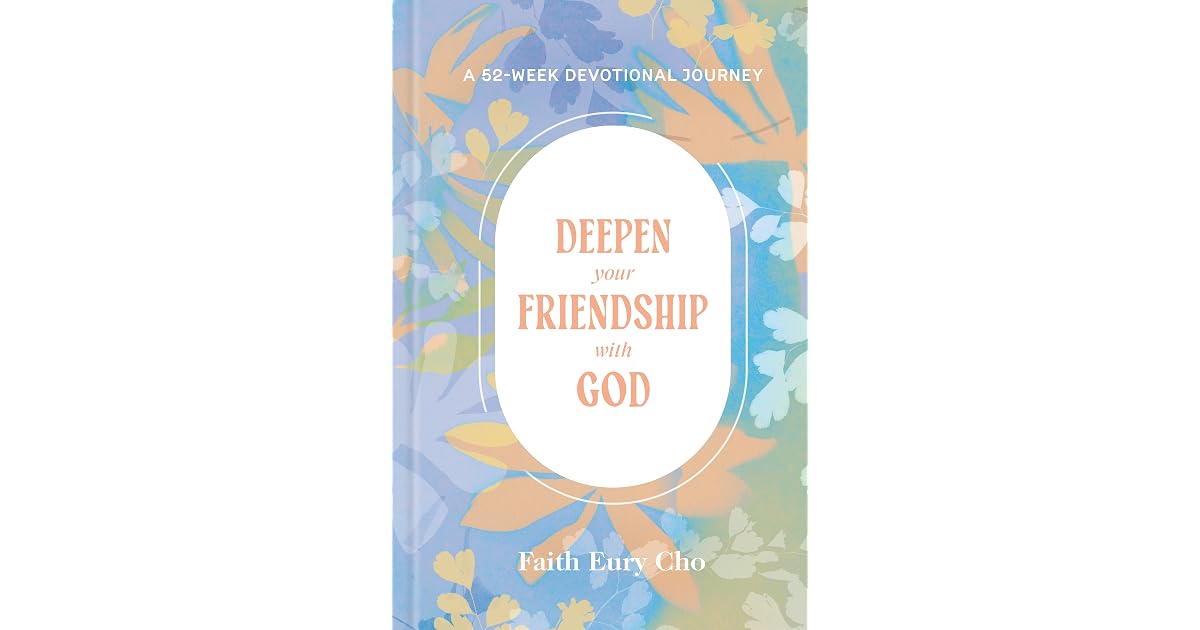 Book giveaway for Deepen Your Friendship with God: A 52-Week Devotional ...