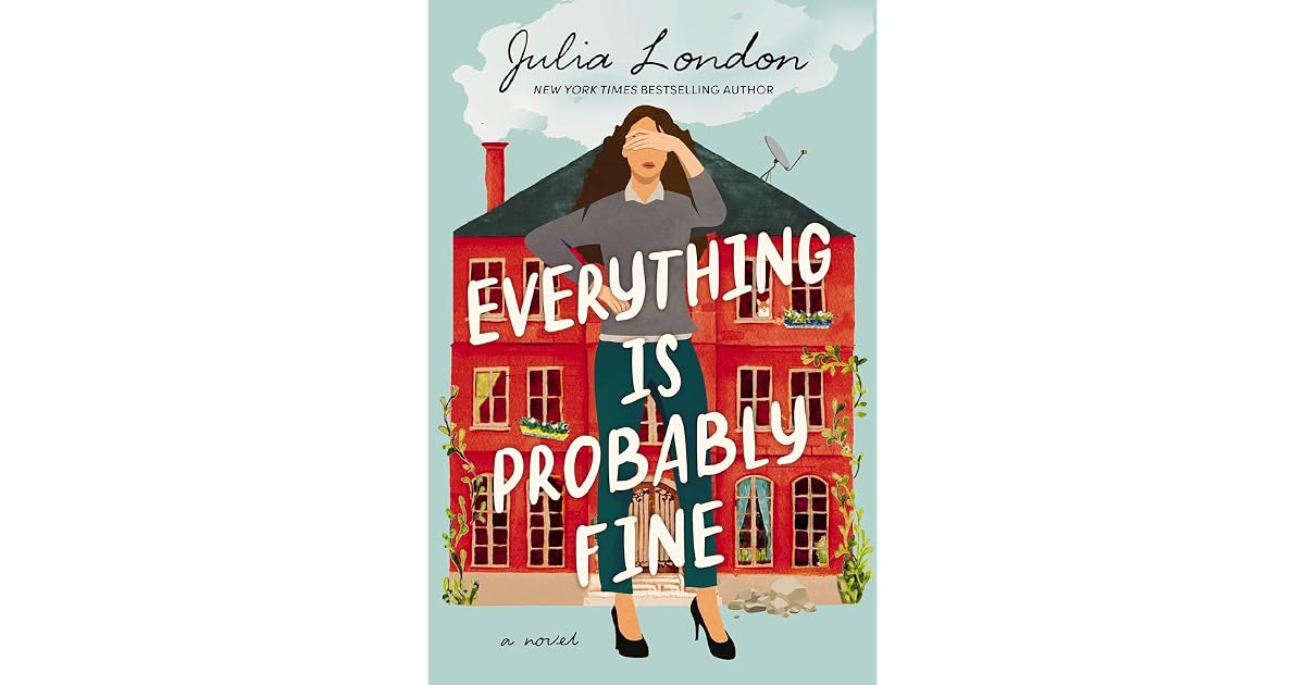Book giveaway for Everything Is Probably Fine by Julia London Jul 07 ...