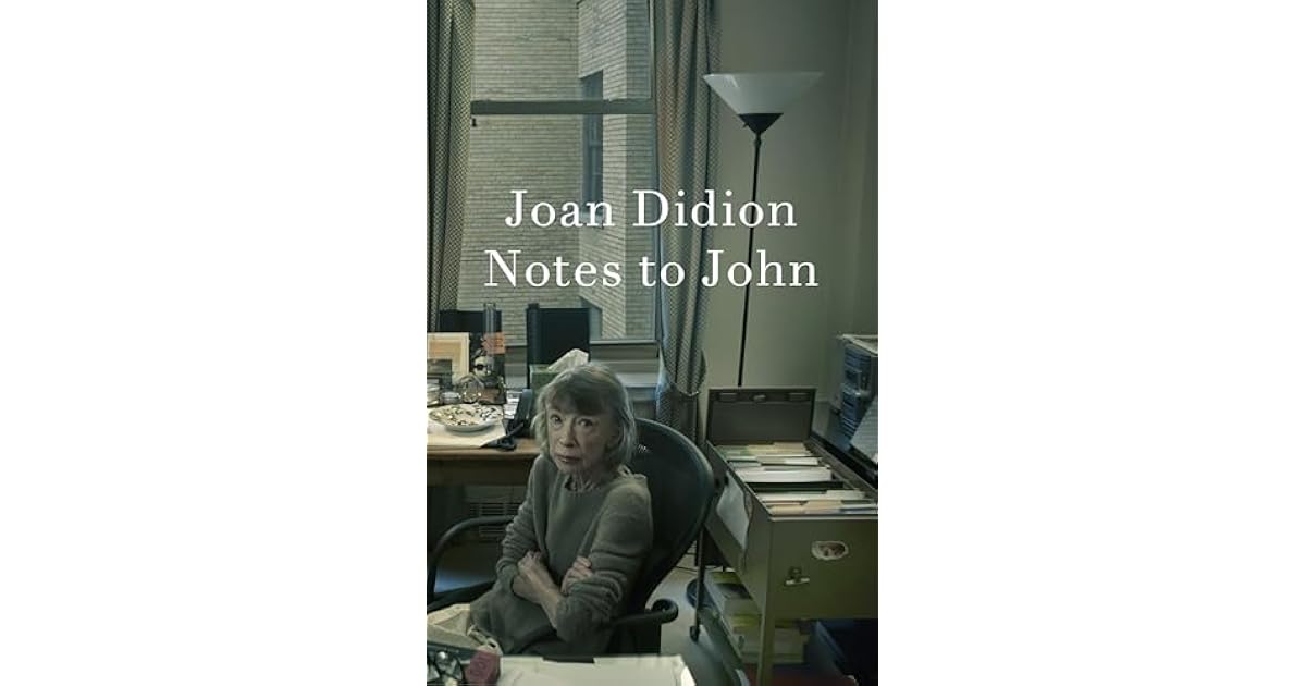 Book giveaway for Notes to John by Joan Didion May 01-May 31, 2025
