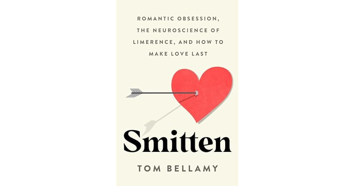 Book giveaway for Smitten: Romantic Obsession, the Neuroscience of ...