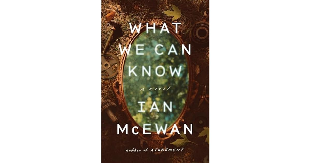 Book giveaway for What We Can Know by Ian McEwan Aug 22-Sep 21, 2025