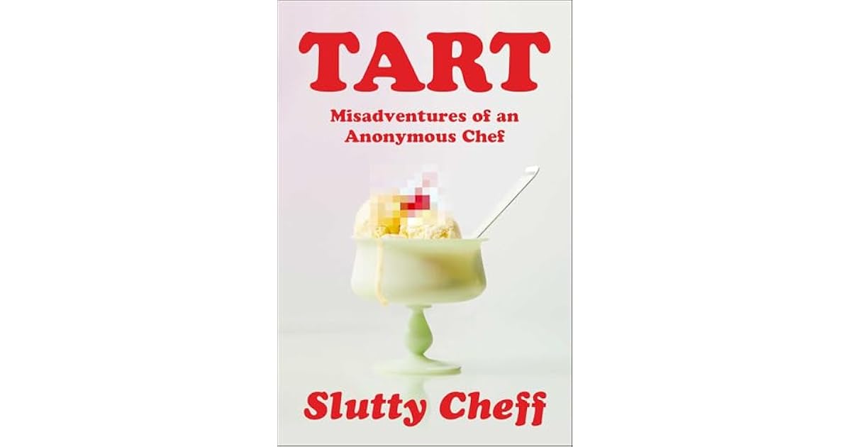 Book giveaway for Tart: Misadventures of an Anonymous Chef by Slutty ...