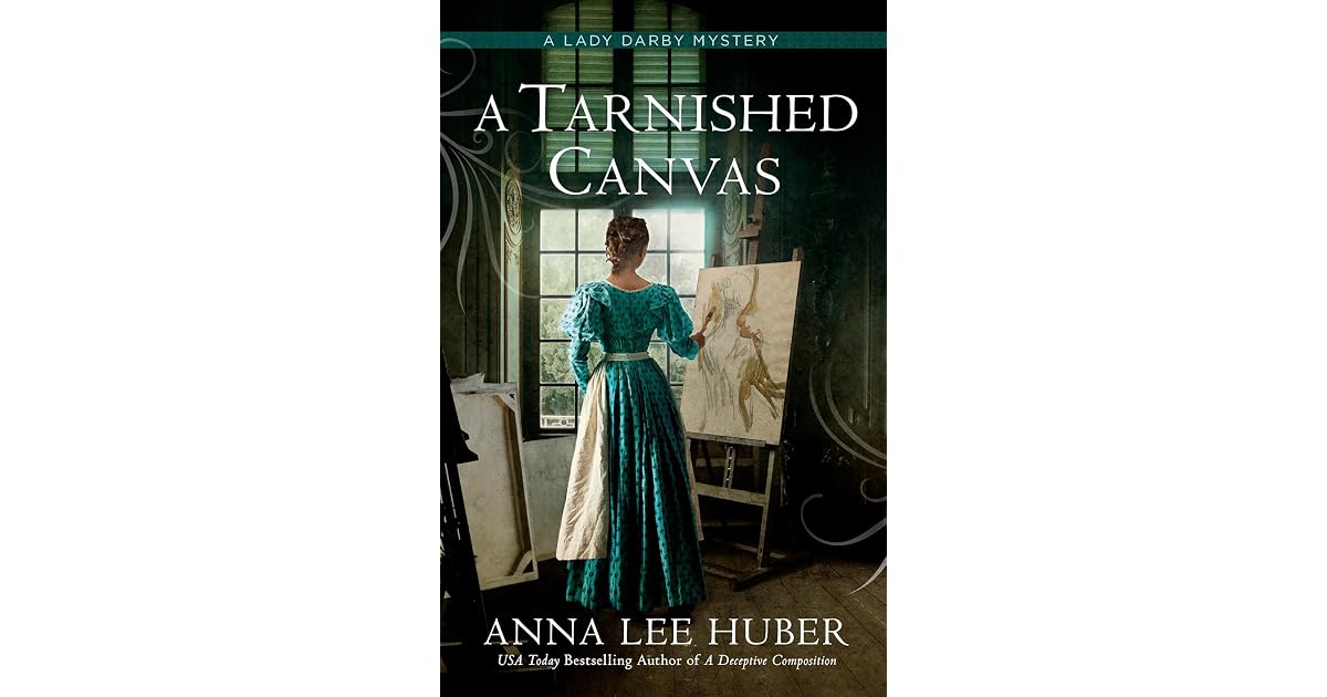 Book giveaway for A Tarnished Canvas (A Lady Darby Mystery #13) by Anna ...