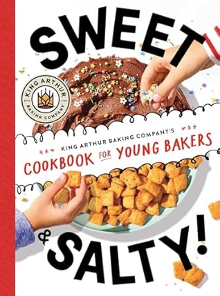 Susan Faloon’s review of Sweet & Salty!: King Arthur Baking Company's ...