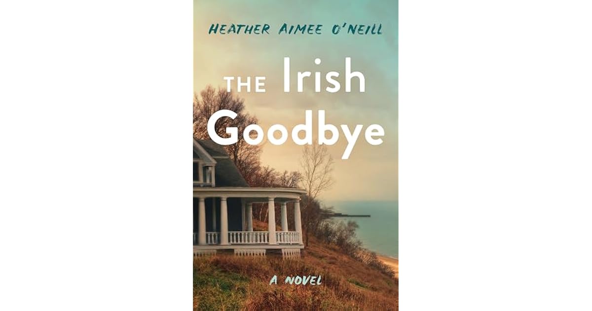 Book giveaway for The Irish Goodbye by Heather Aimee O'Neill Aug 09-Aug ...