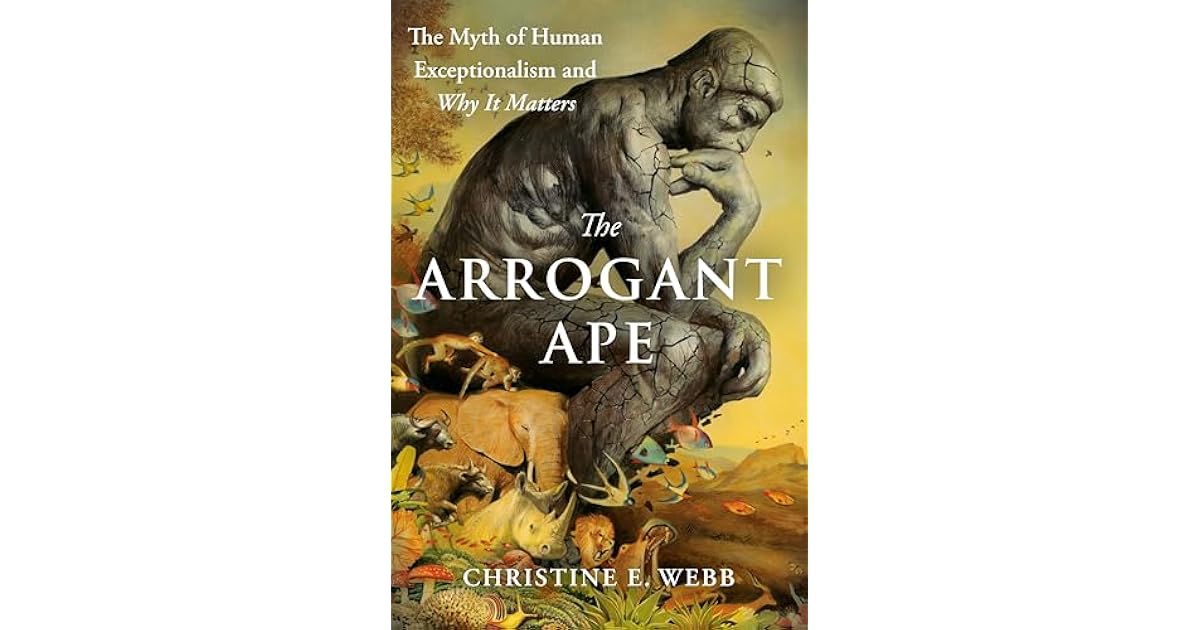 Book giveaway for The Arrogant Ape: The Myth of Human Exceptionalism ...