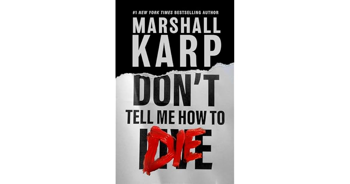 Book giveaway for Don't Tell Me How to Die by Marshall Karp Jan 20-Feb ...