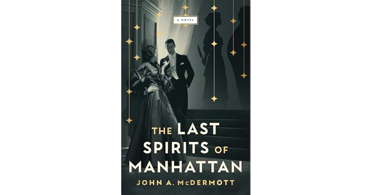 Book giveaway for The Last Spirits of Manhattan by John A. McDermott ...