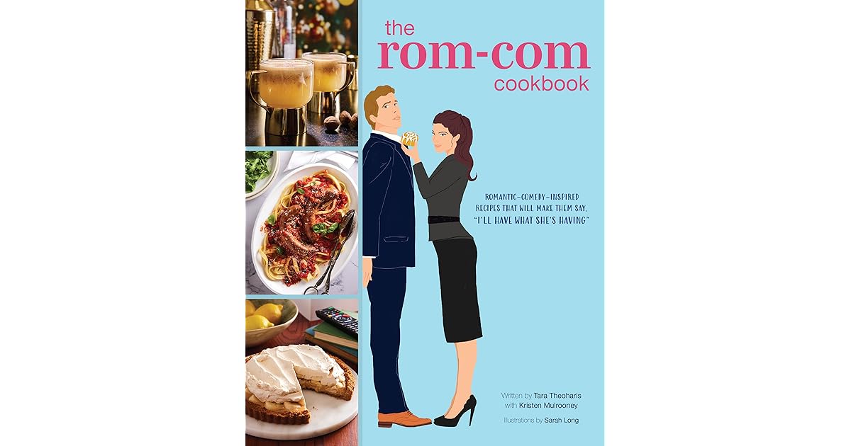 Book giveaway for The Rom-Com Cookbook: Romantic-Comedy-Inspired ...