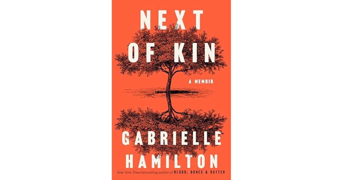 Book giveaway for Next of Kin: A Memoir by Gabrielle Hamilton Jul 28 ...