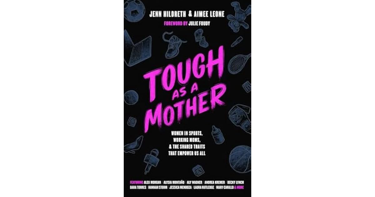 Book giveaway for Tough as a Mother: Women in Sports, Working Moms, and ...