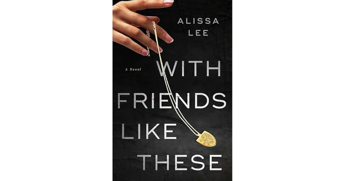 Book giveaway for With Friends Like These by Alissa Lee Aug 22-Sep 19, 2025