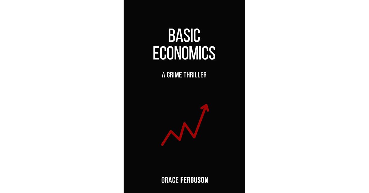 Book giveaway for Basic Economics: A Crime Thriller by Grace Ferguson ...