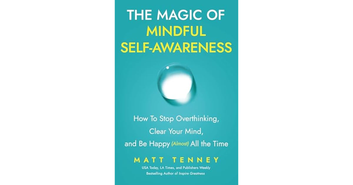 Book giveaway for The Magic of Mindful Self-Awareness: How To Stop ...