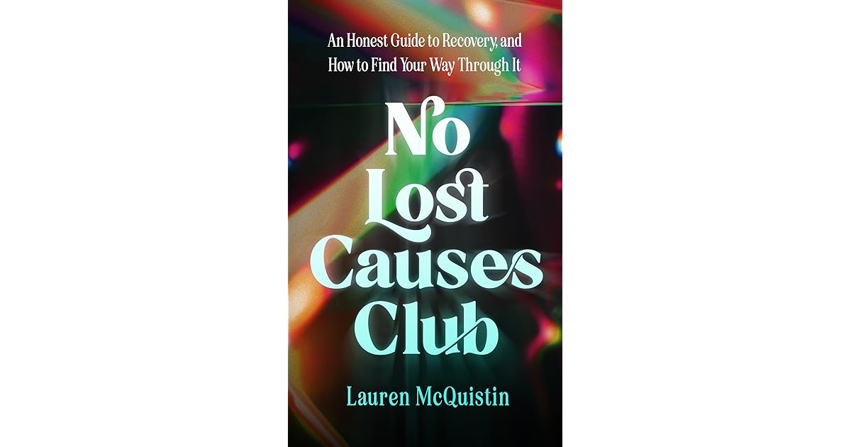 Book giveaway for No Lost Causes Club: An Honest Guide to Recovery, and ...
