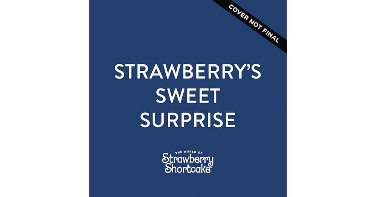 Book giveaway for Strawberry's Sweet Surprise: A Scratch-and-Sniff Book ...