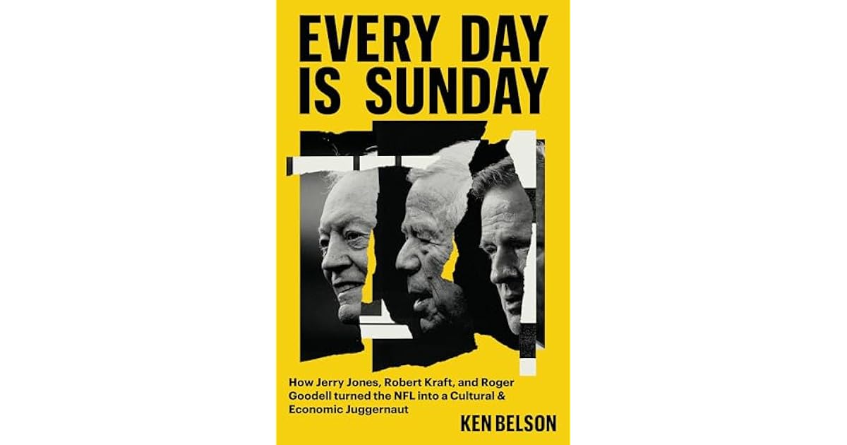 Book giveaway for Every Day Is Sunday: How Jerry Jones, Robert Kraft ...