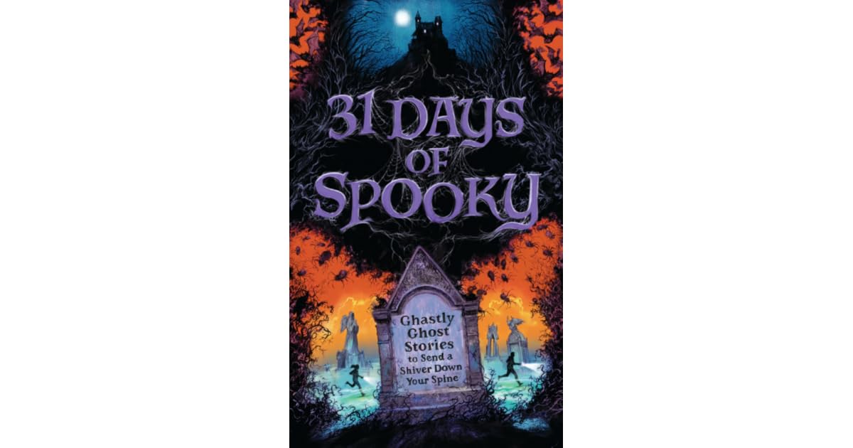Book giveaway for 31 Days of Spooky: Ghastly Ghost Stories to Send a Shiver Down Your Spine by ...