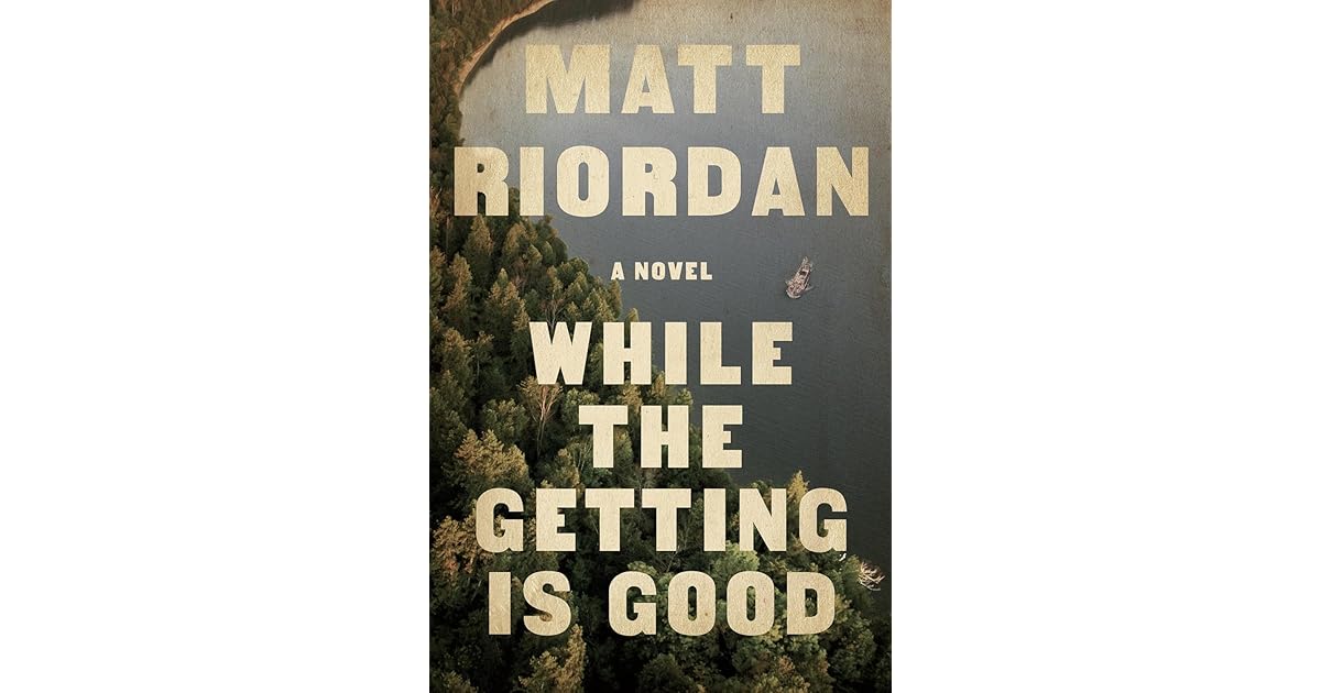Book giveaway for While the Getting Is Good by Matt Riordan Mar 20-Apr ...