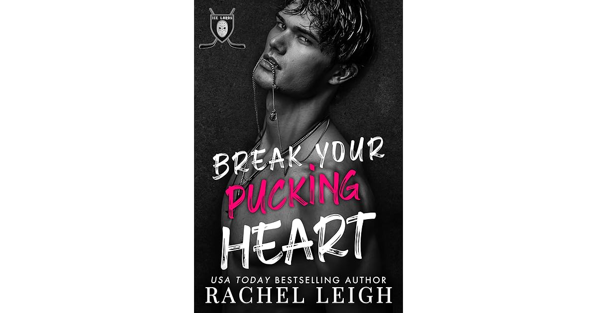Book giveaway for Break Your Pucking Heart (Ice Lords #1) by Rachel ...