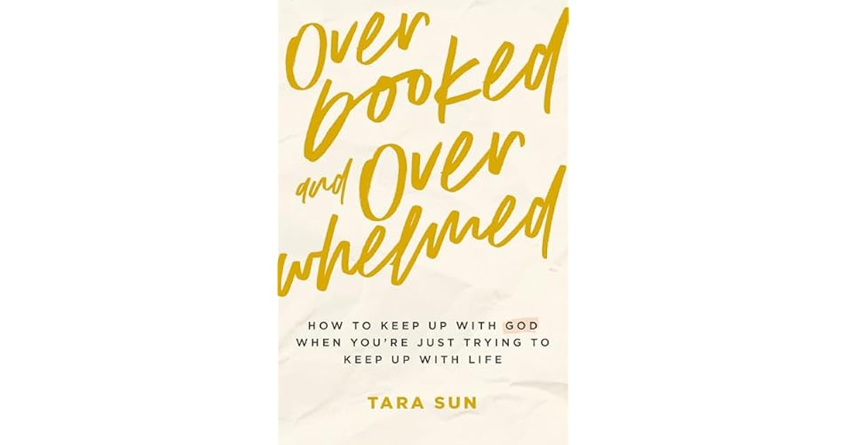Book giveaway for Overbooked and Overwhelmed: How to Keep Up with God ...