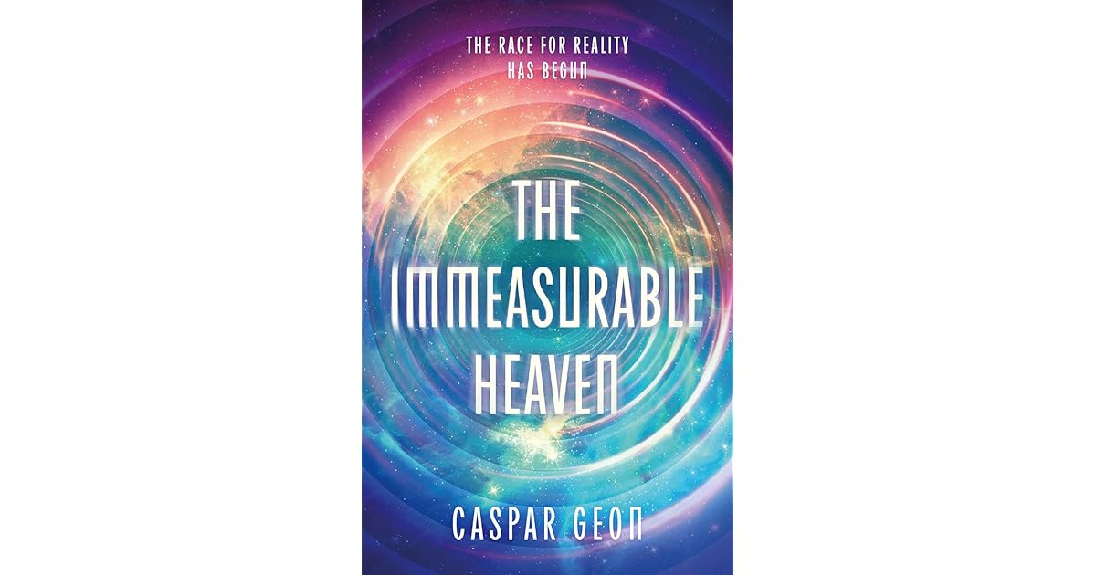 Book giveaway for The Immeasurable Heaven by Caspar Geon Jul 25-Aug 01 ...