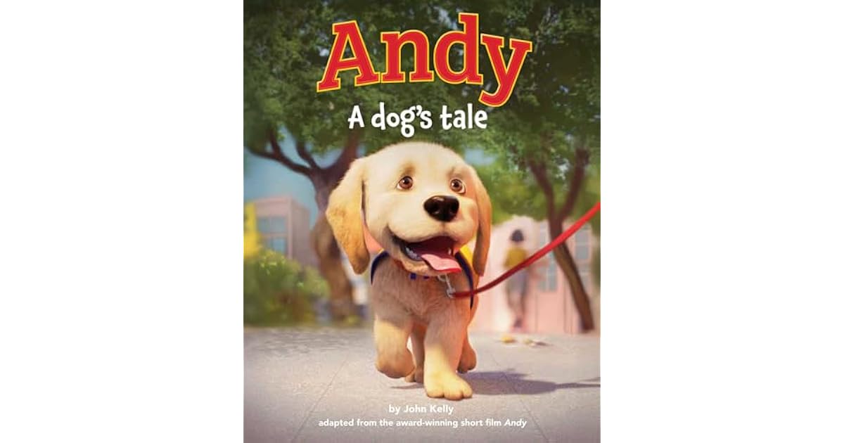Book giveaway for Andy: A Dog's Tale (Canine Companions) by John Kelly ...