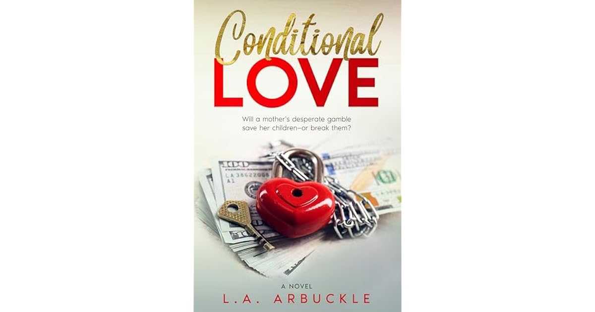 Book giveaway for Conditional Love by L.A. Arbuckle Apr 15-May 01, 2025