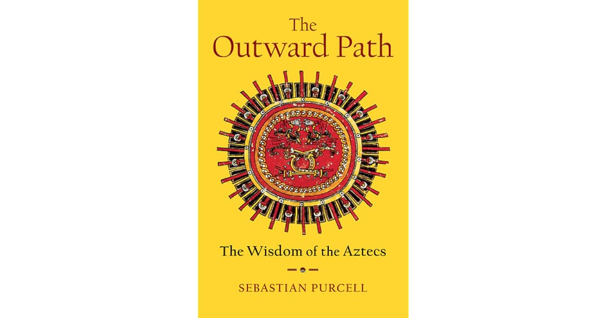 Book giveaway for The Outward Path: The Wisdom of the Aztecs by ...