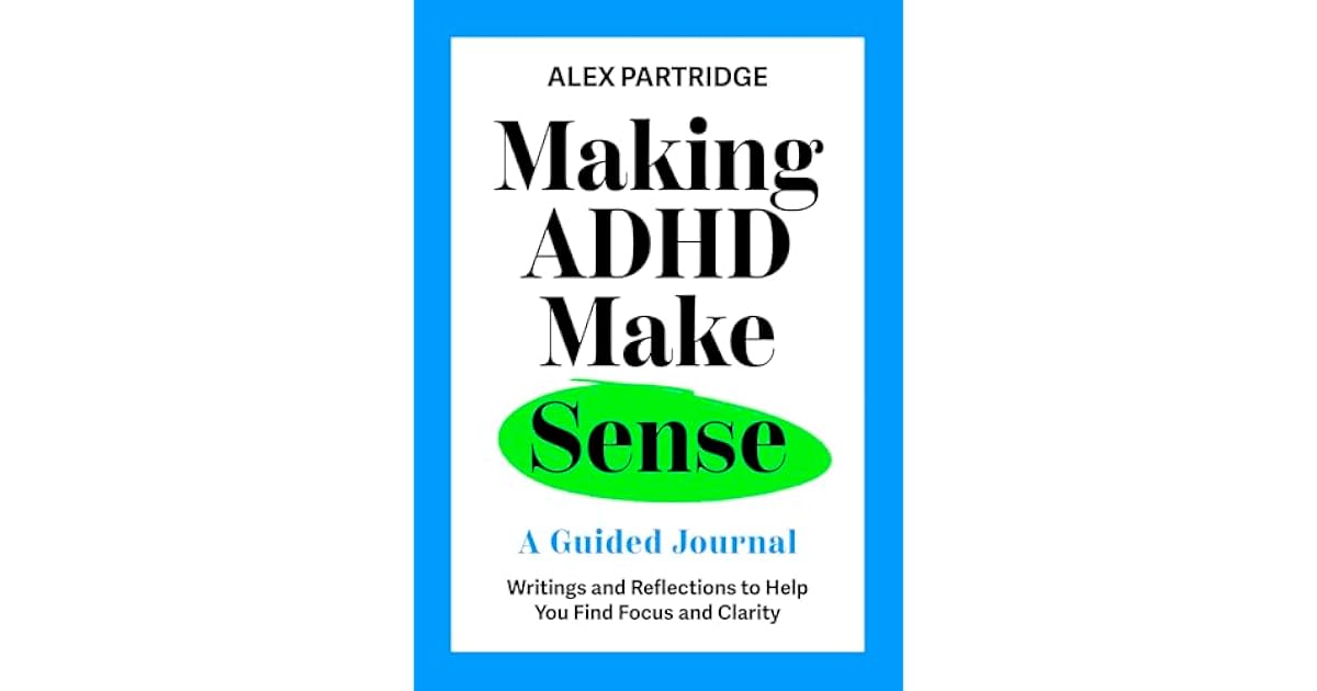 Book giveaway for Making ADHD Make Sense: A Guided Journal by Alex ...