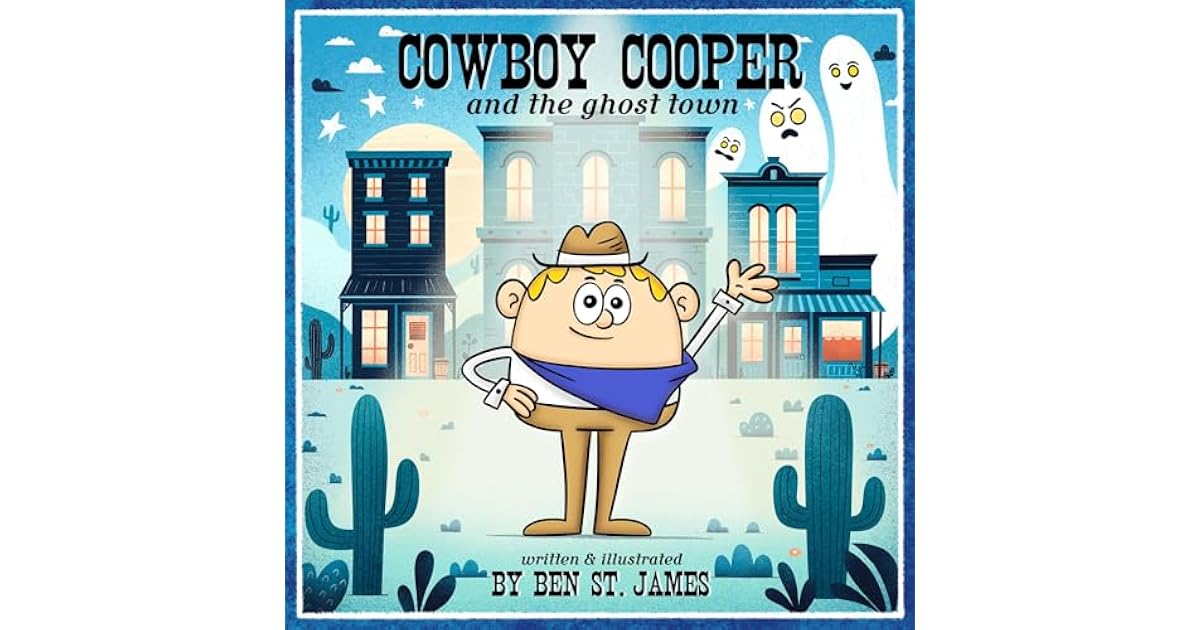 Book giveaway for Cowboy Cooper and the Ghost Town by Ben St. James Jun ...