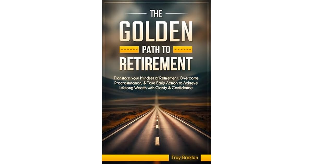 Book giveaway for The Golden Path to Retirement: Transform Your Mindset ...