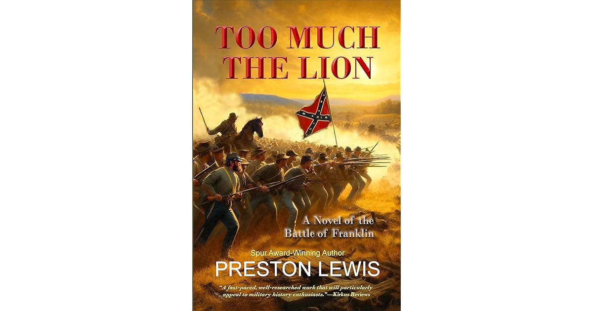 Book giveaway for Too Much the Lion: A Novel of the Battle of Franklin ...