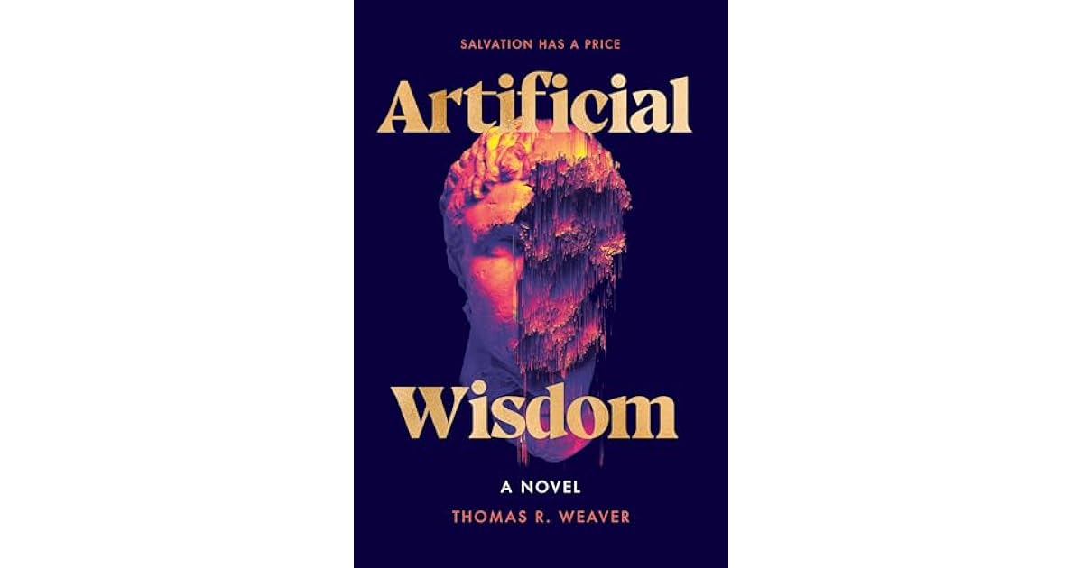Book giveaway for Artificial Wisdom by Thomas R. Weaver May 27-Jun 17, 2025