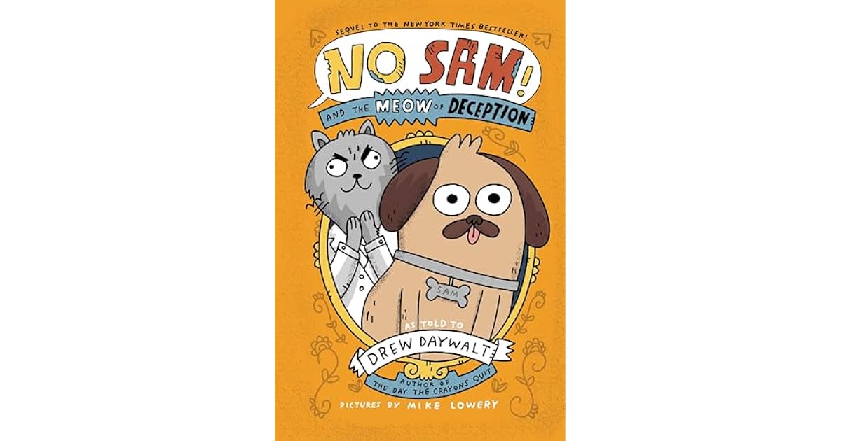 Book giveaway for No Sam! and the Meow of Deception by Drew Daywalt Jun ...