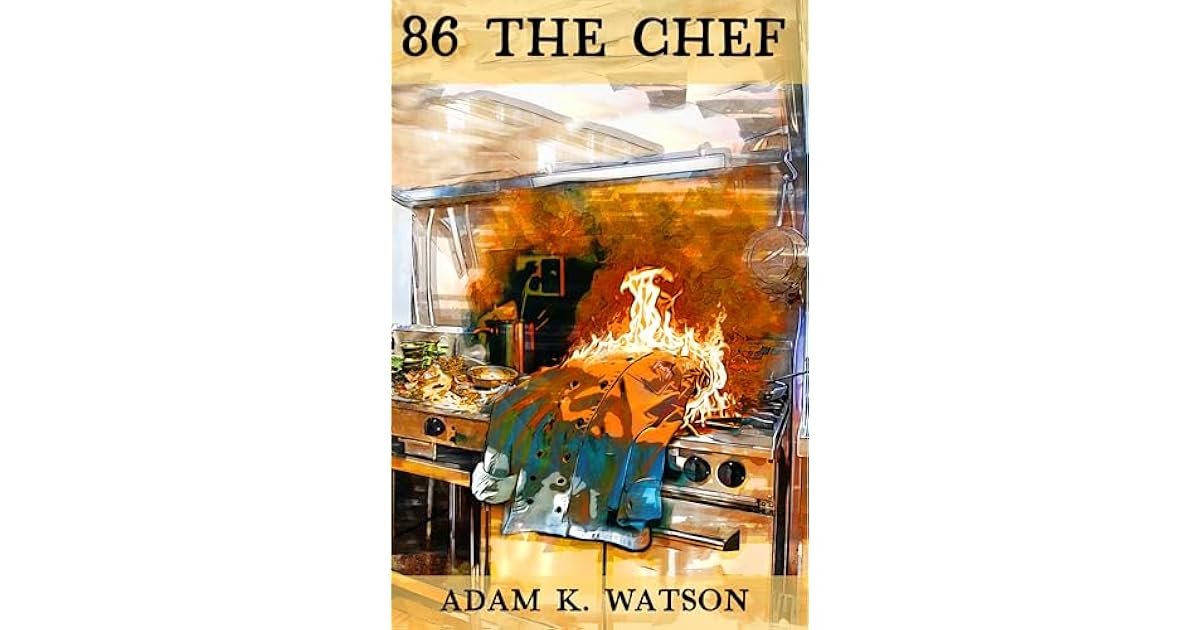 Book giveaway for 86 The Chef by Adam K. Watson Apr 21-May 02, 2025