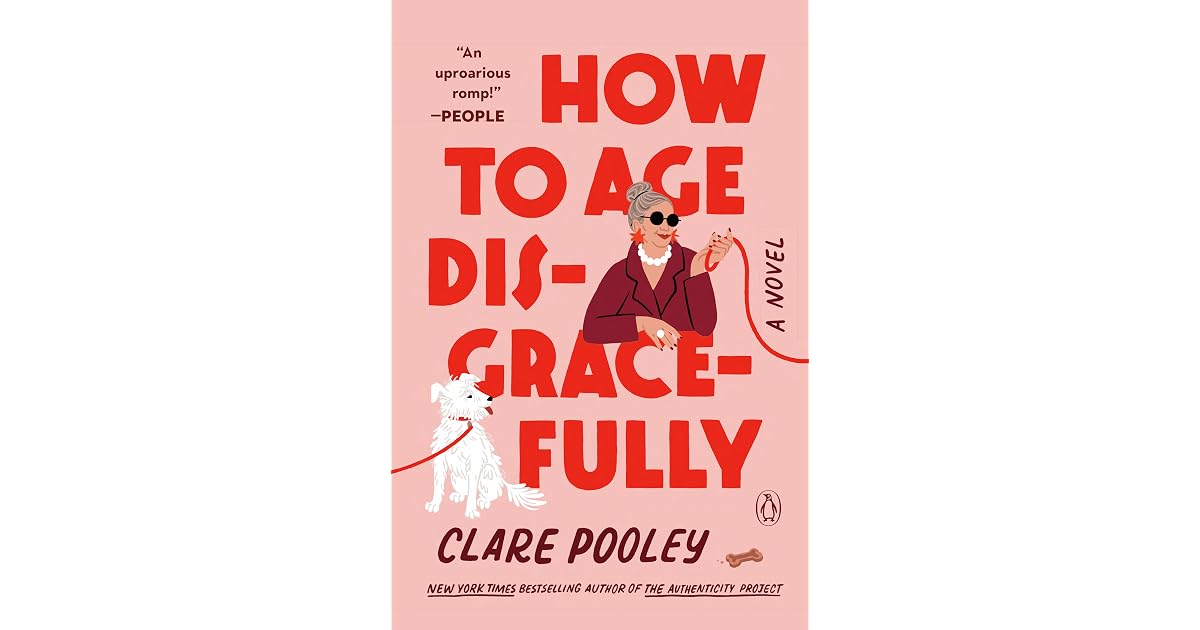 Book giveaway for How to Age Disgracefully by Clare Pooley May 10-Jun ...