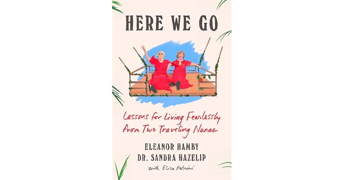 Book giveaway for Here We Go: Lessons for Living Fearlessly from Two ...