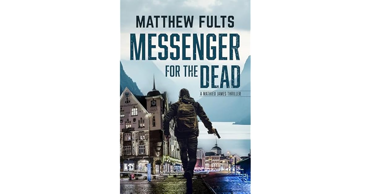 Book giveaway for Messenger for the Dead (A Mathieu James Thriller #2 ...