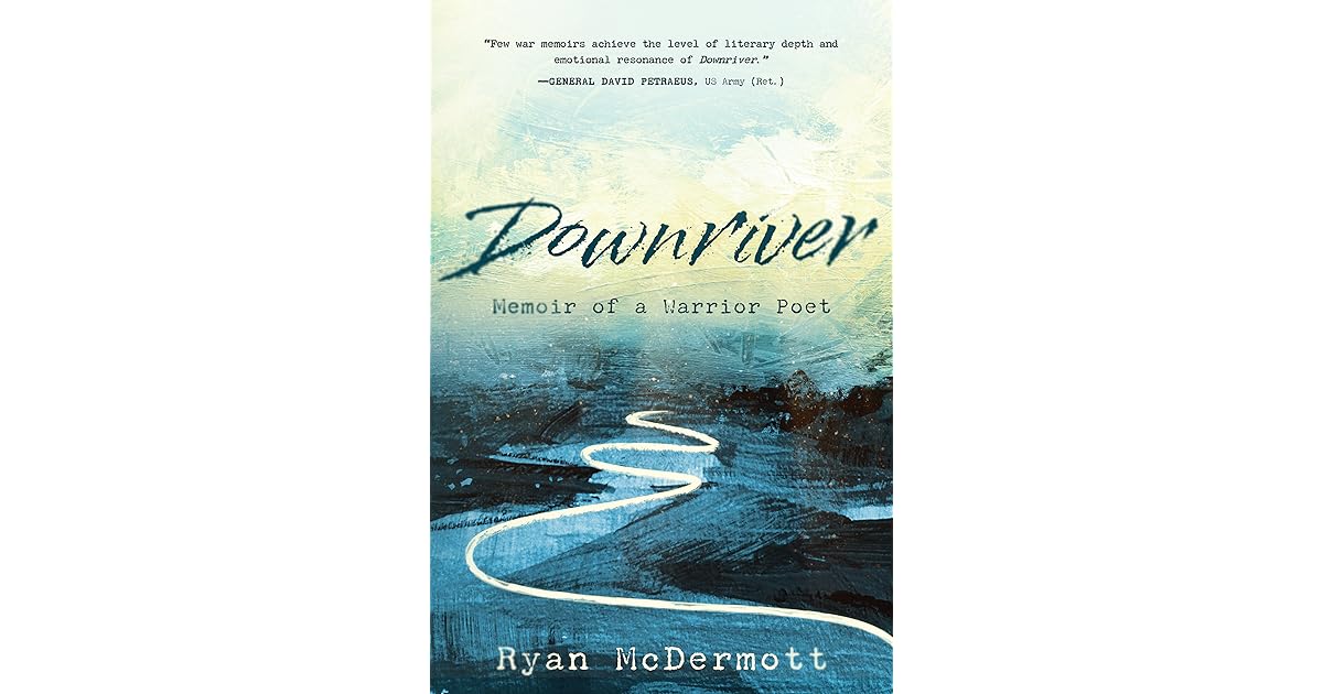 Book giveaway for Downriver: Memoir of a Warrior Poet by Ryan McDermott ...