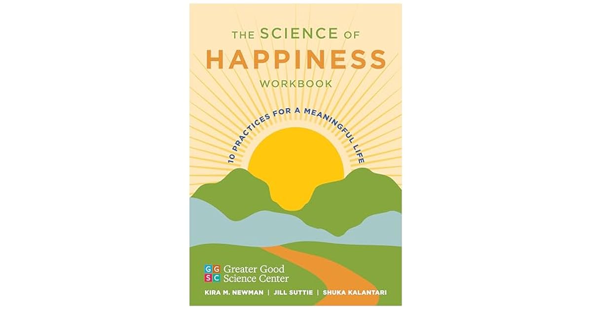 Book giveaway for The Science of Happiness Workbook: 10 Practices for a ...