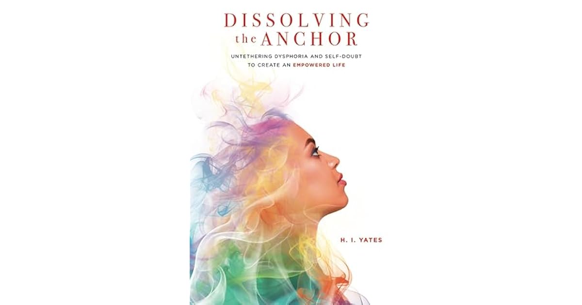 Book giveaway for Dissolving the Anchor: Untethering Dysphoria and Self ...