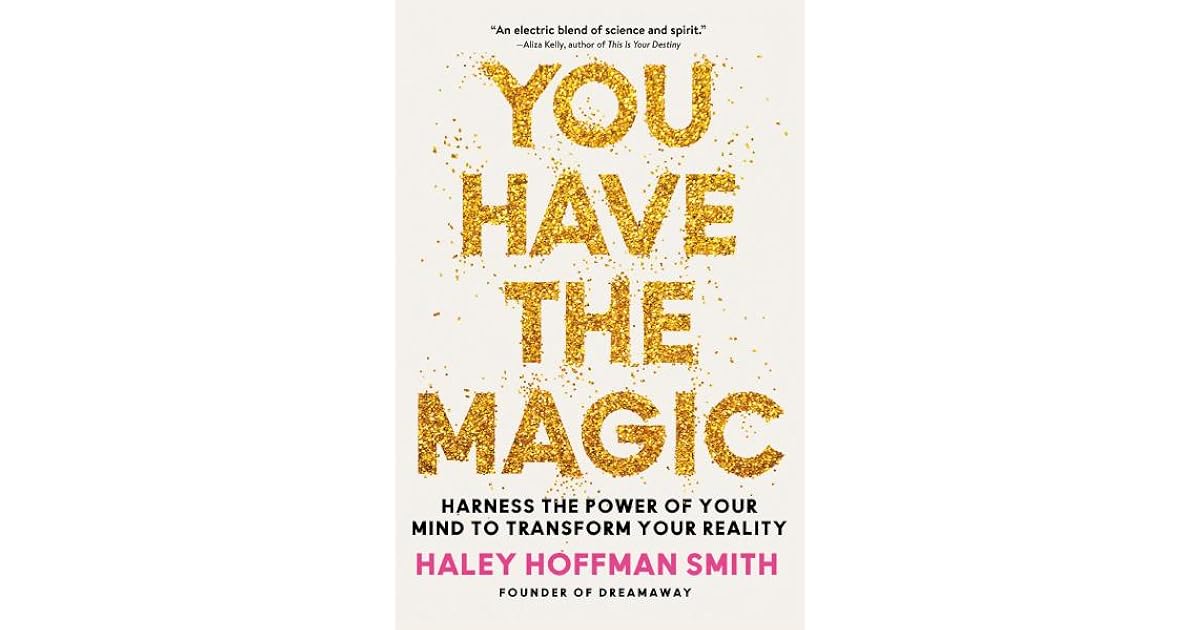 Book giveaway for You Have the Magic: Harness the Power of Your Mind to ...