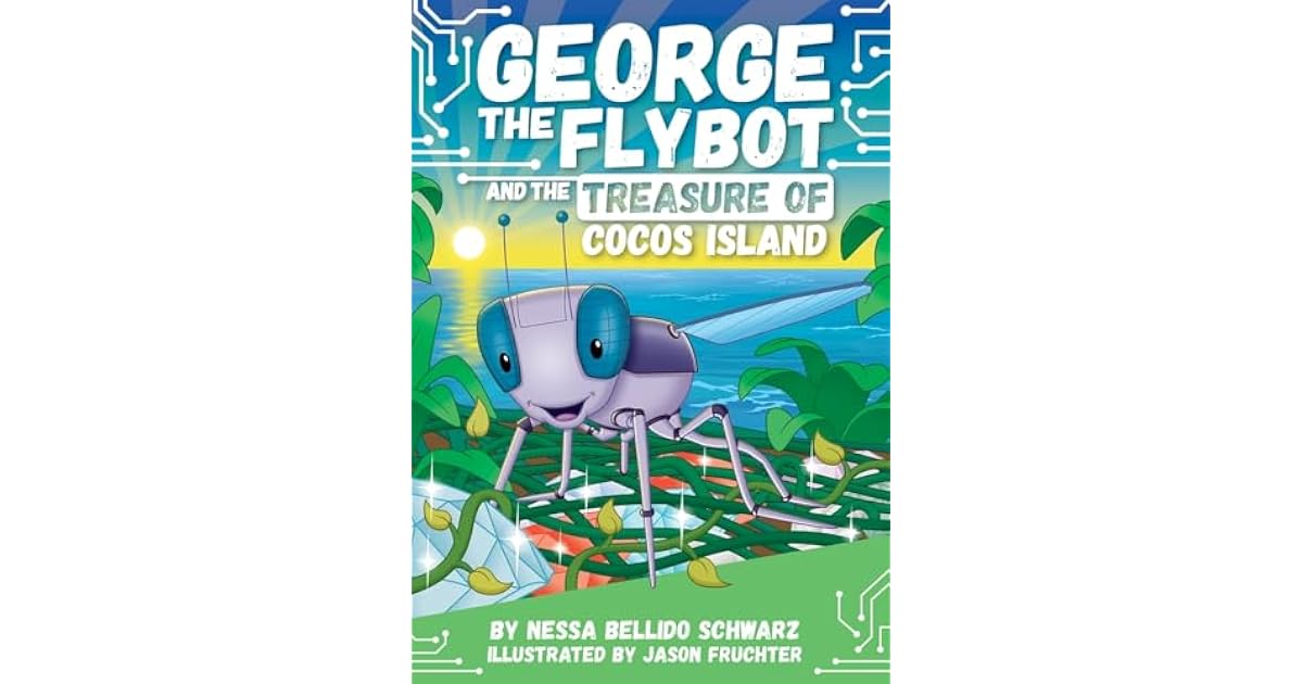 Book giveaway for GEORGE the Flybot and the Treasure of Cocos Island by ...