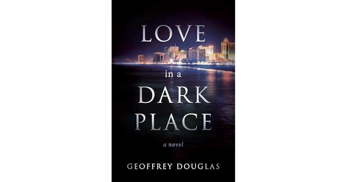 Book giveaway for Love in a Dark Place by Geoffrey Douglas May 09-May 22, 2025