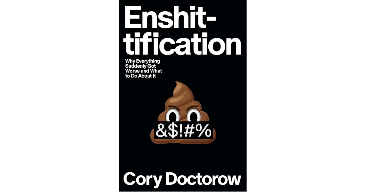 Book giveaway for Enshittification: Why Everything Suddenly Got Worse and What to Do About It by ...